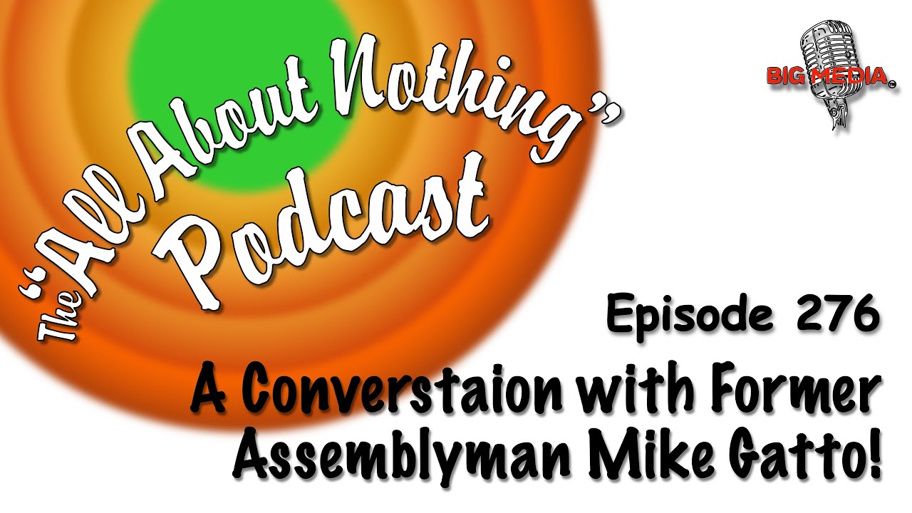 AAN: Episode No. 276 | A Conversation with Former Assemblyman Mike ...