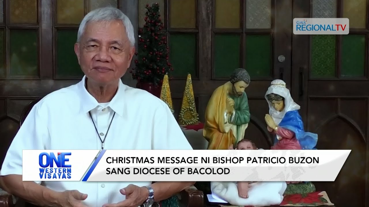 One Western Visayas: Christmas message ni Bishop Patricio Buzon sang ...