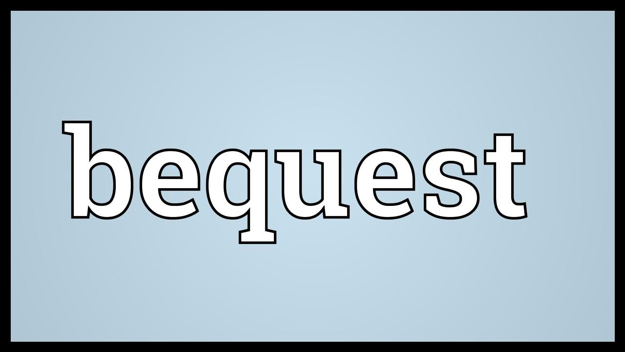 Bequest Meaning - YouTube