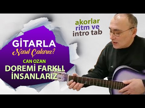 DOREMİ FARKLI İNSANLARIZ_Can Ozan_Gitarla Nasıl Çalarız_9
