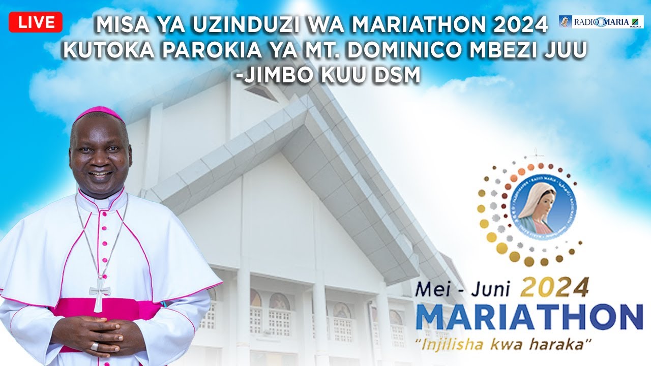 #LIVE || ADHIMISHO LA MISA TAKATIFU YA UZINDUZI WA MARIATHON PAROKIA YA ...
