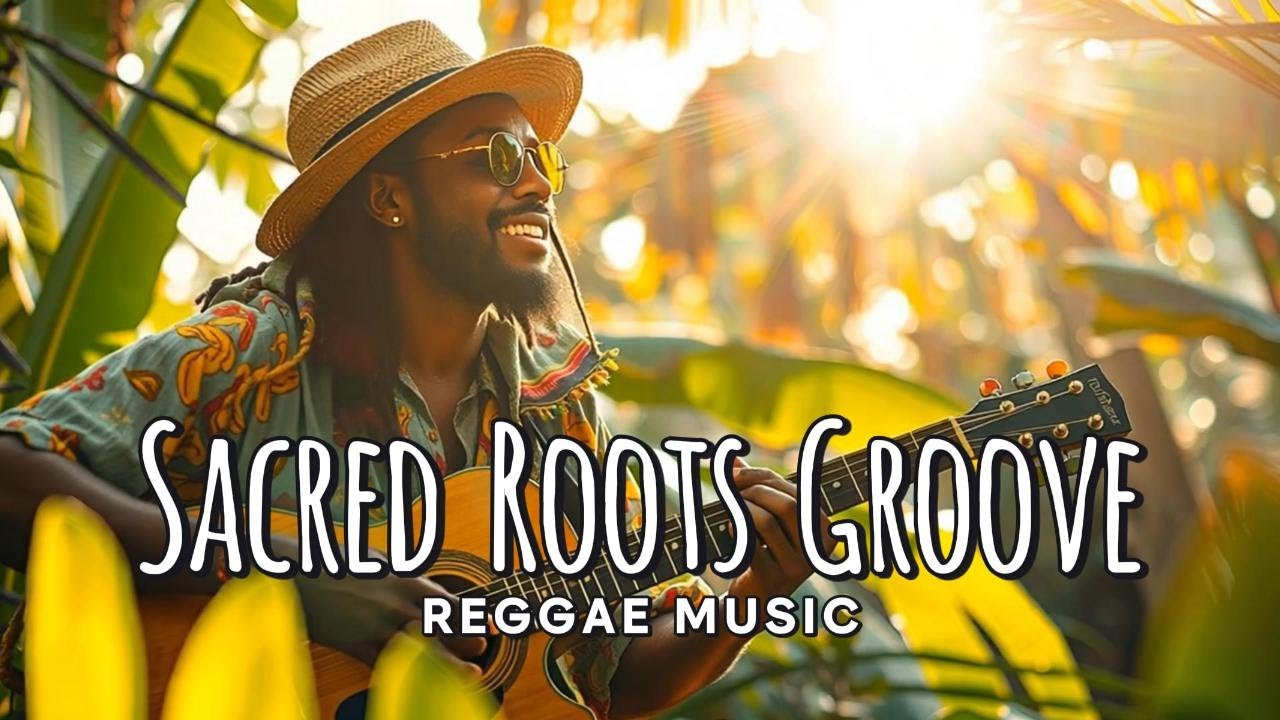 NEW BEST REGGAE 2025 | Sacred Roots Groove | MUSIC REGGAE - YouTube