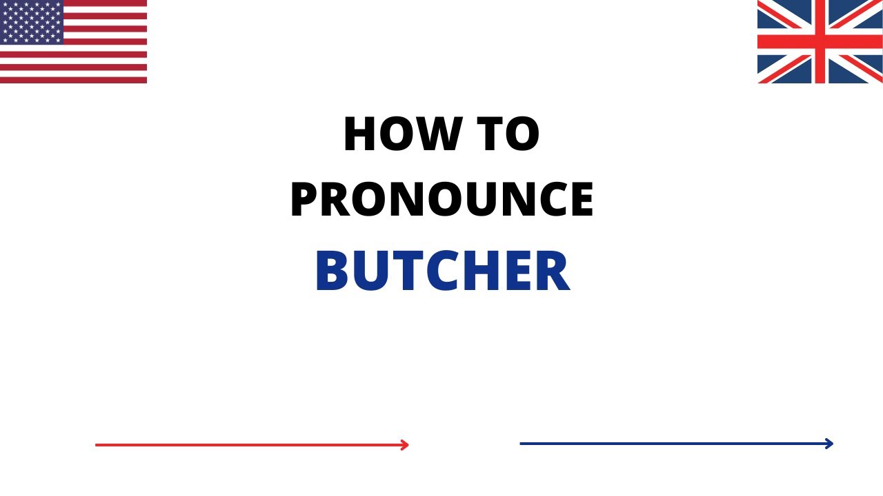 How To Pronounce BUTCHER Correctly In English | BUTCHER Pronunciation ...