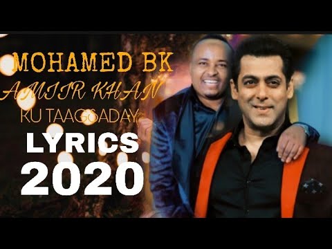 MAXAMED BK 2020 HEES CUSUB | AMIIR KHAN KUTAAG SADAY |LYRICS 2020 - YouTube