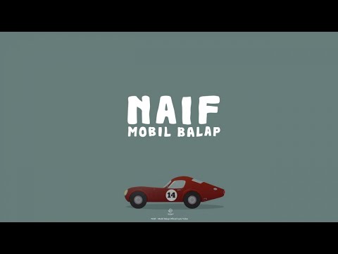 Naif - Mobil Balap (Lyric Video)