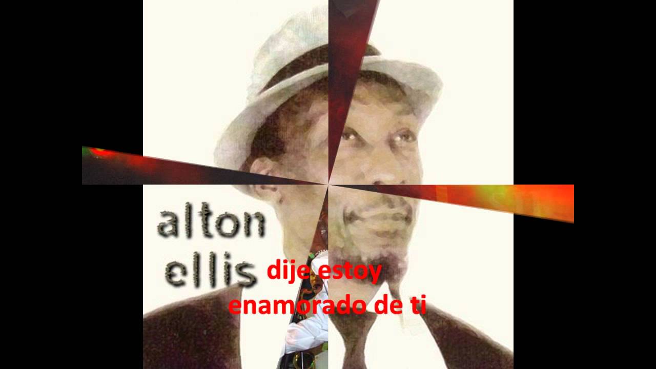 Alton Ellis Im Still In Love With You Girl Subtitulado Español Youtube