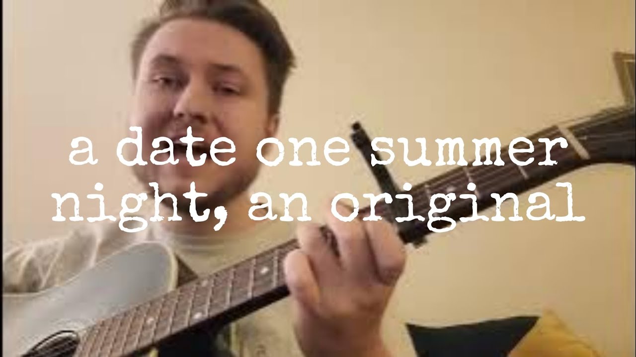 A Date One Summer Night, An Original - YouTube