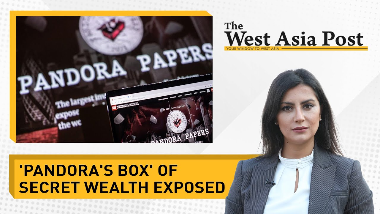 The West Asia Post | Pandora Papers reveals hidden wealth of the ...