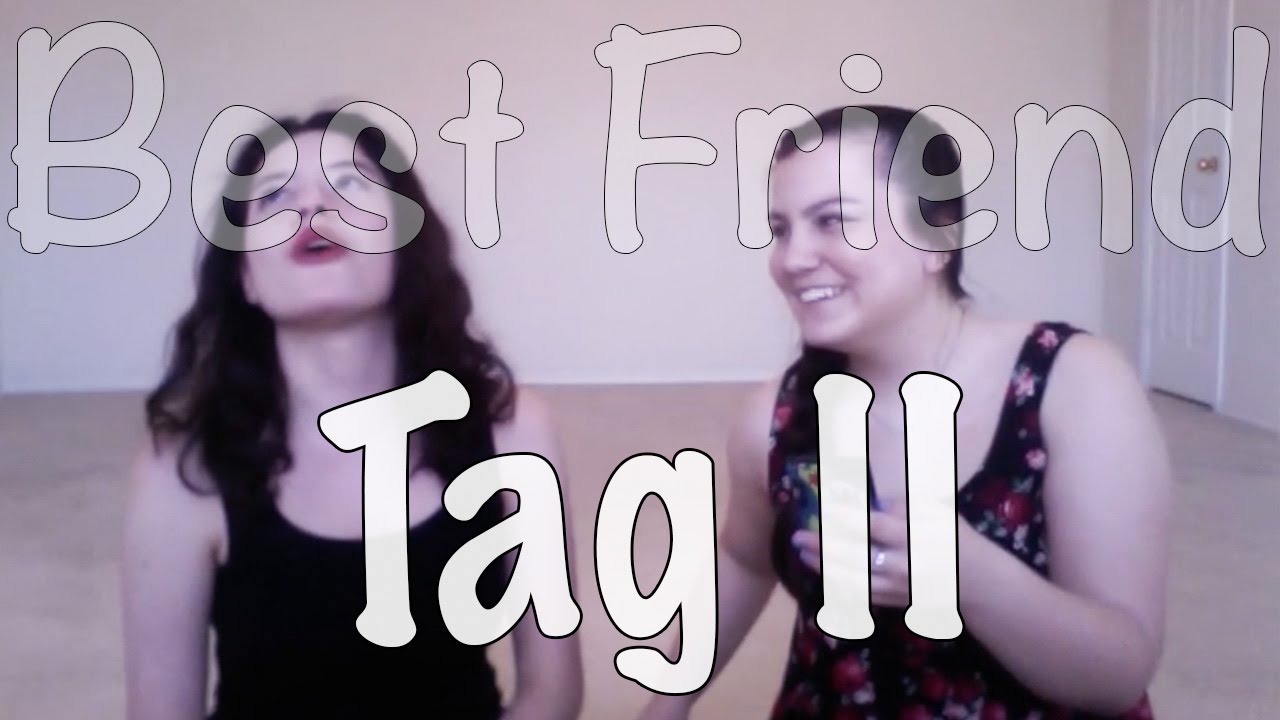 Bathroom Karaoke, Codewords, Europe, Fears, & Weather | Best Friend Tag ...