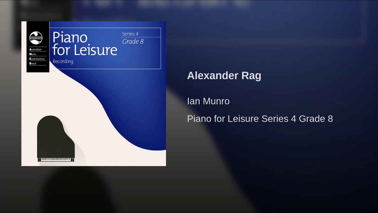 Alexander Rag(Series 4 Grade8 Piano for Leisure)Giáo trình luyện thi ...