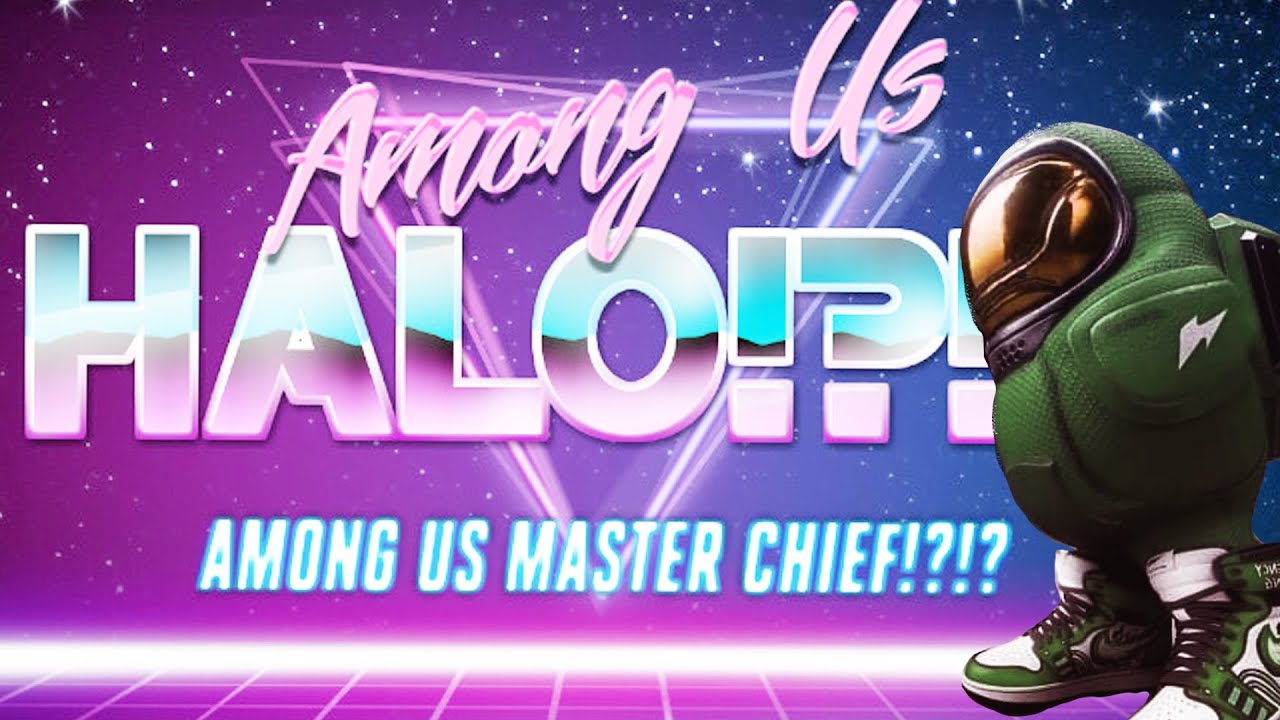AMONG US MASTER CHIEF!?!? (Halo: MCC) - YouTube