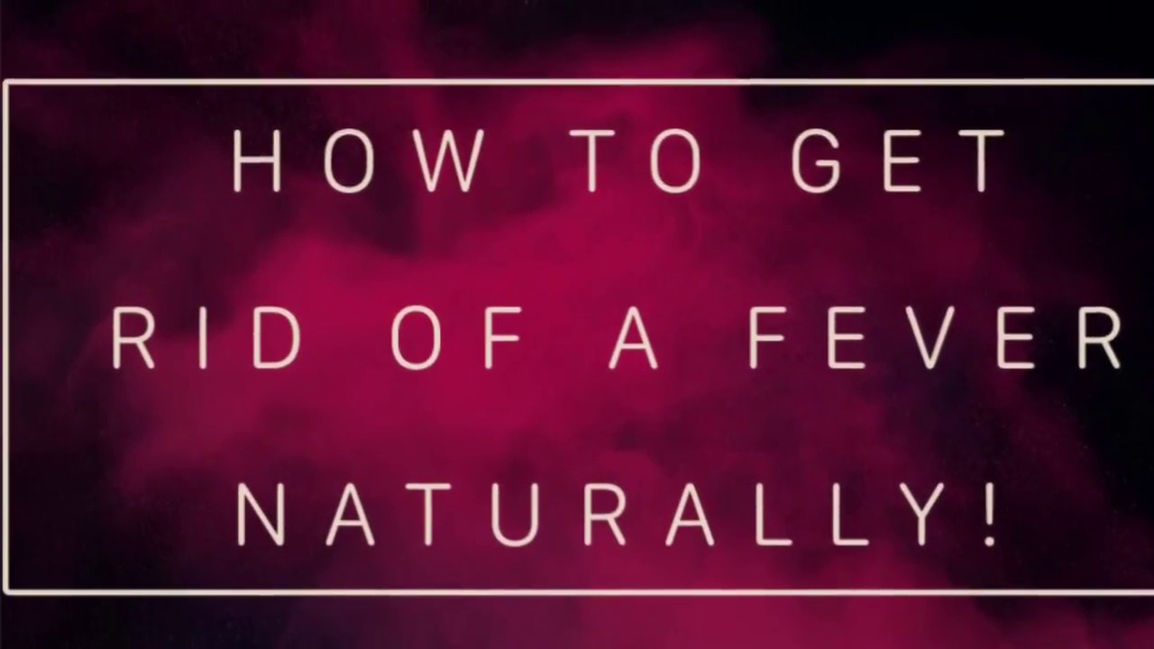 How To Get Rid Of A Fever Naturally! Herbal Remedy Edition - YouTube