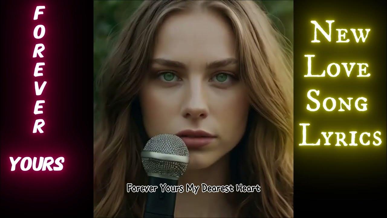 FOREVER YOURS Music New Love Song Lyrics - YouTube
