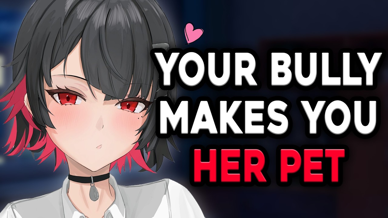 [SPICY] Your Bully Makes You Her "Pet" ASMR - YouTube