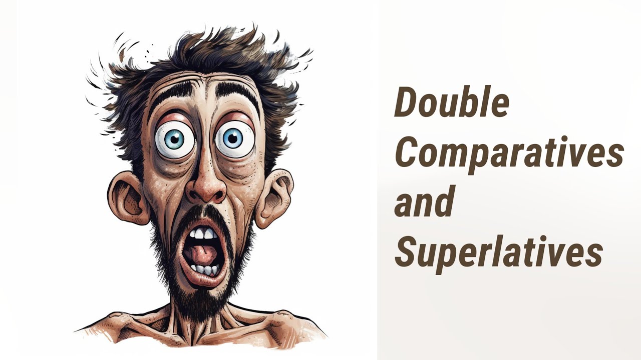 "Dodging Double Trouble: Mastering Double Comparatives and Superlatives ...