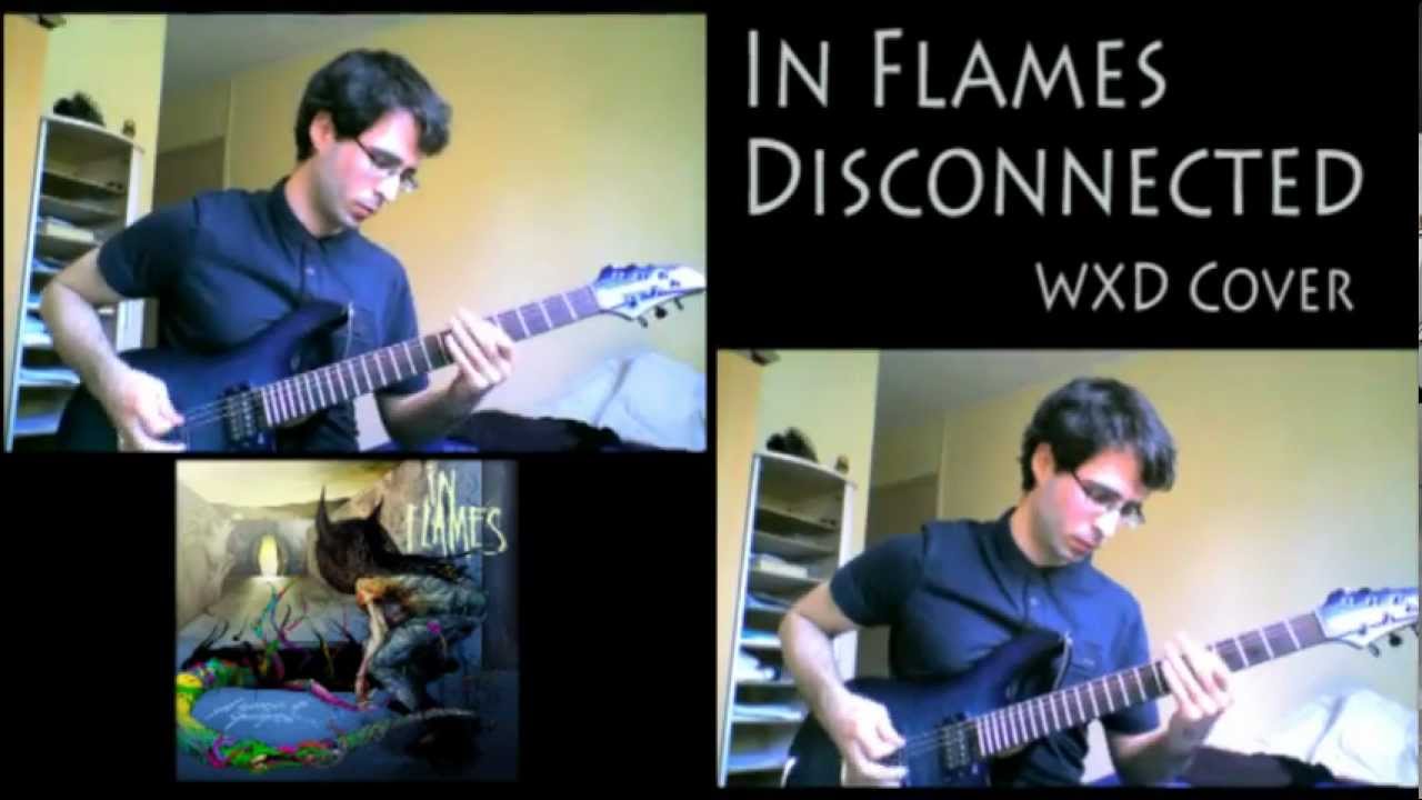 In Flames - Disconnected (WXD Cover) - YouTube