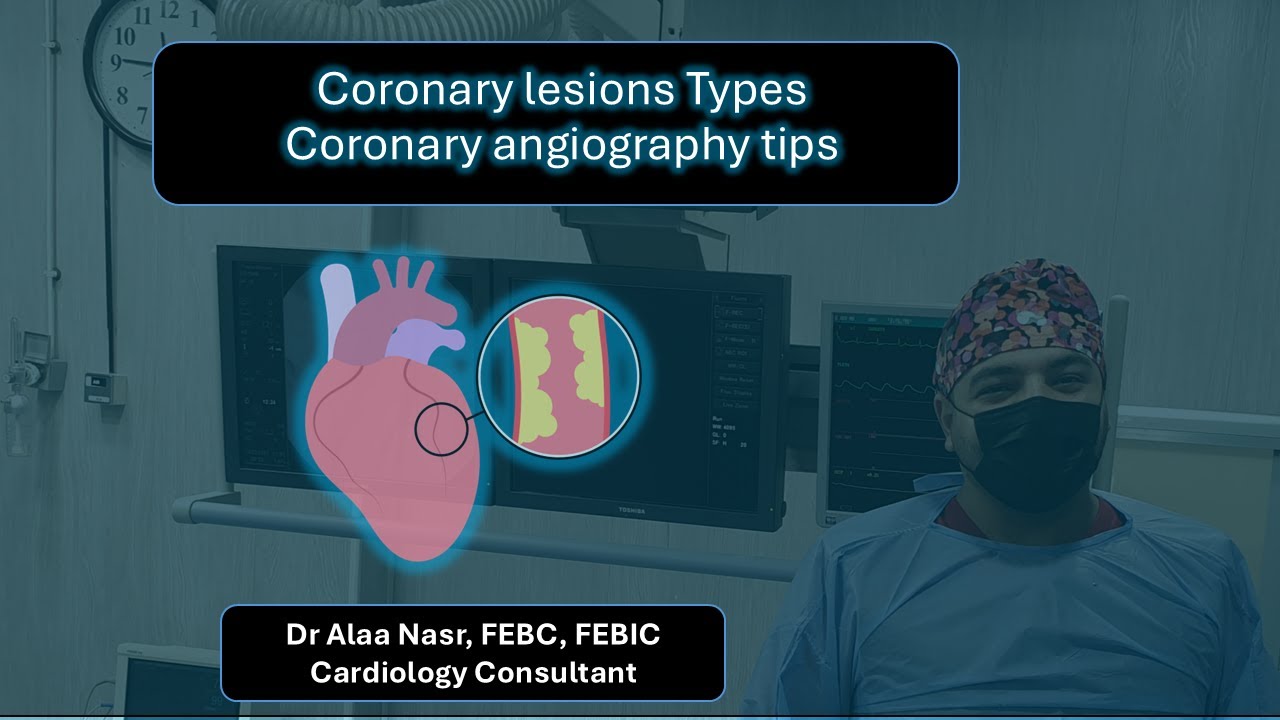 Coronary angiographic lesion typs, Dr Alaa Nasr, 2024 - YouTube