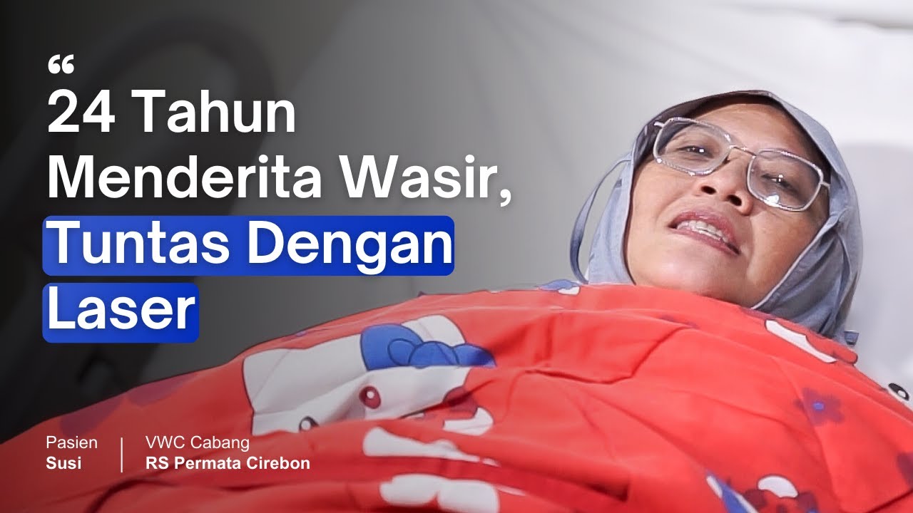 24 Tahun Menderita Wasir, Tuntas Dengan Laser | TESTIMONI PASIEN - YouTube