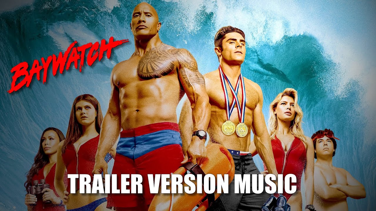 BAYWATCH Trailer Music Version - YouTube