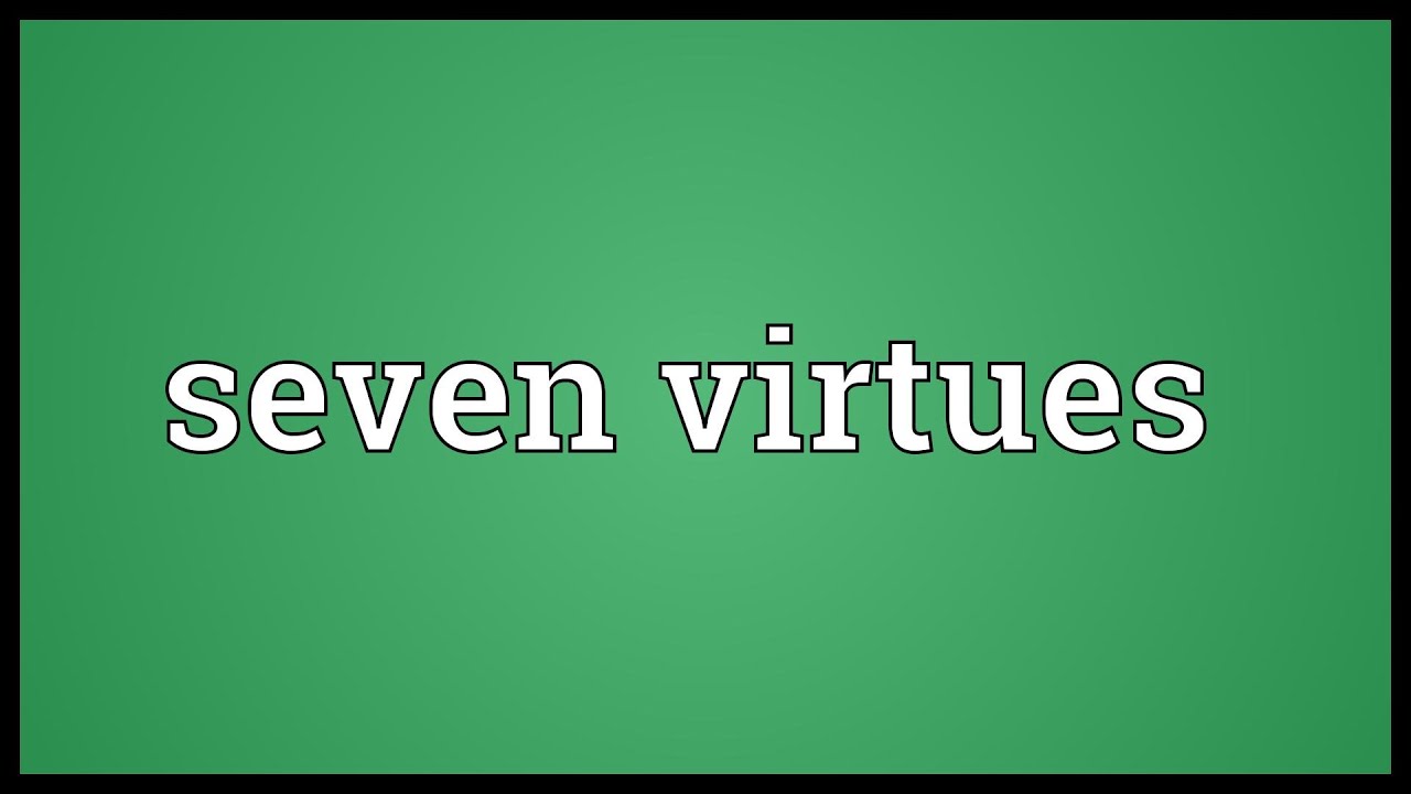 Seven Virtues Meaning YouTube Seven Virtues Meaning YouTube