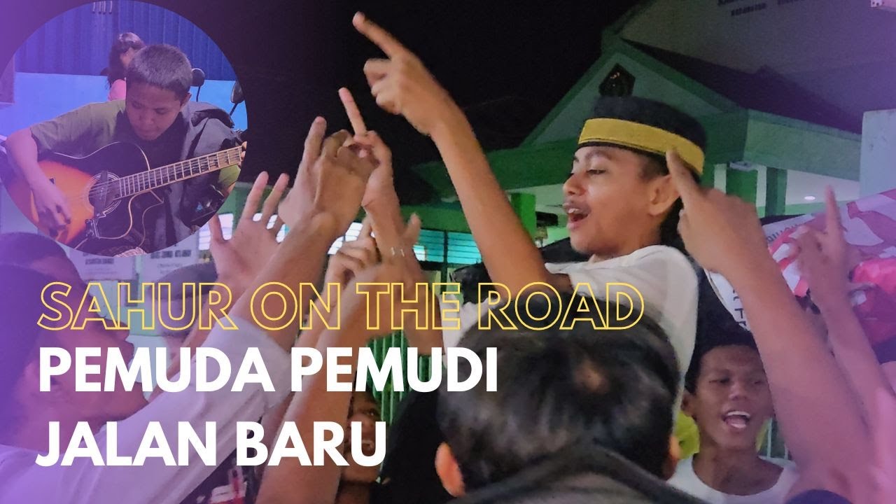 SAHUR ON THE ROAD TRADISI BANGUNGKAN SAHUR DENGAN ALUNAN MUSIK. - YouTube
