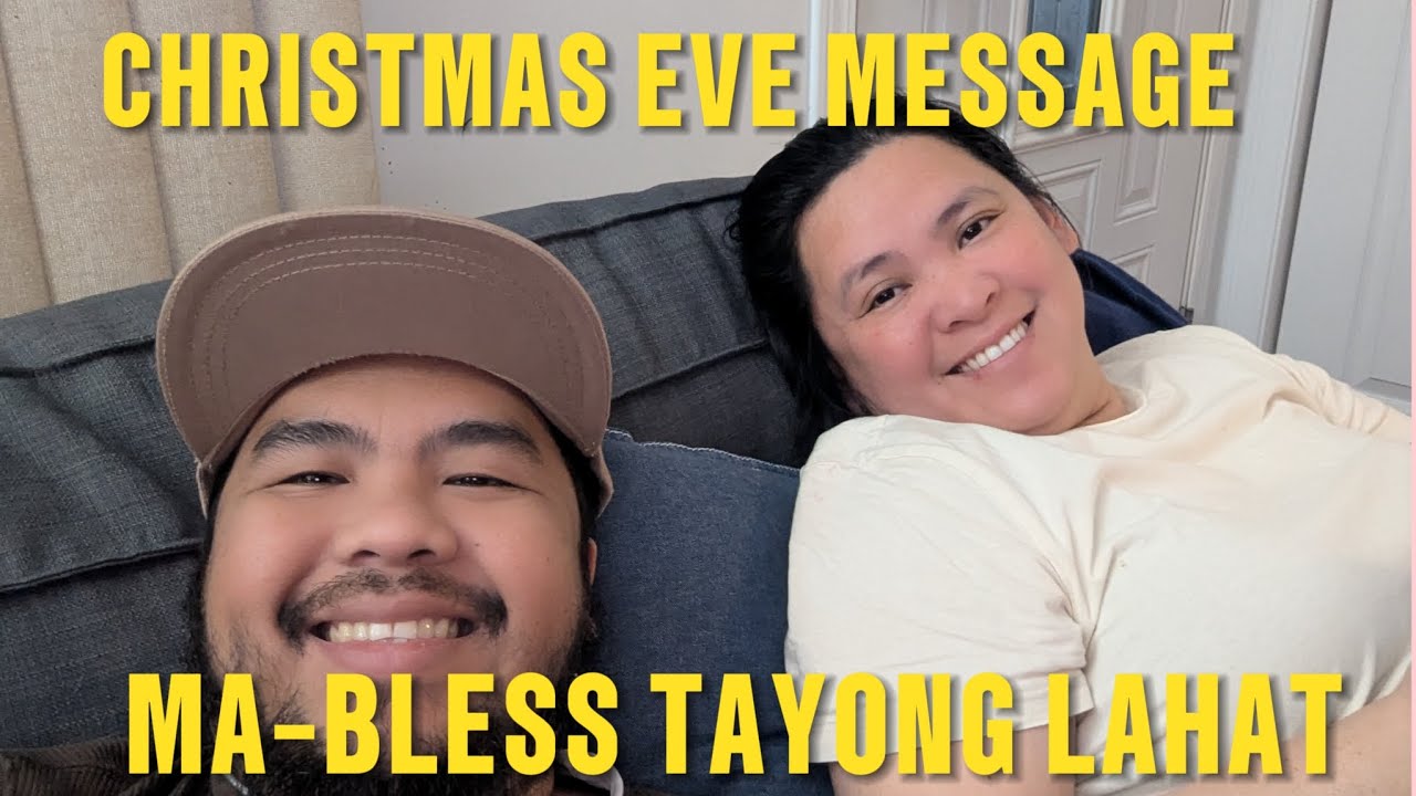 CHISTMAS EVE MESSAGE|PASKO WALANG HANDA|CANADA - YouTube