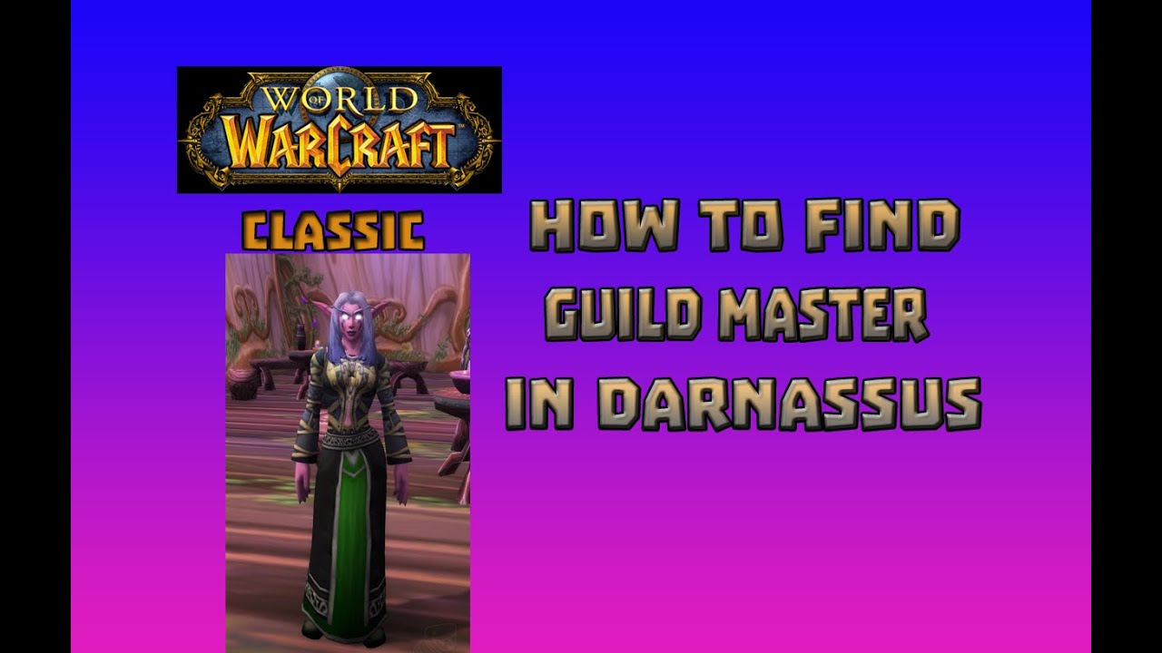 Where is Guild Master in Darnassus \ How to Get Guild Master in ...