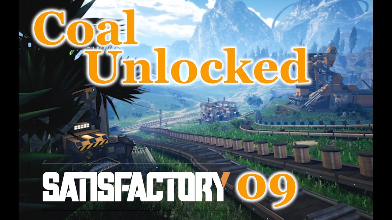 Satisfactory - 09 - Coal and Base Replanning - YouTube