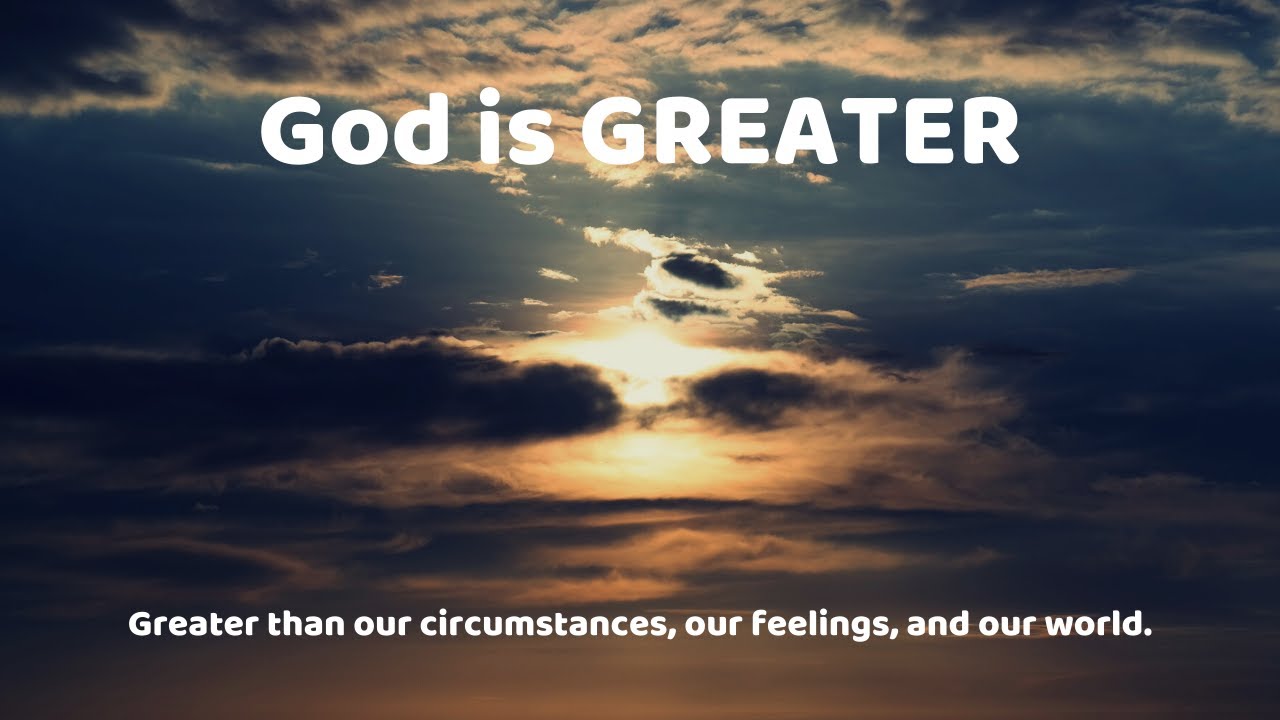 God is GREATER - Sermon for March 29, 2020 - YouTube