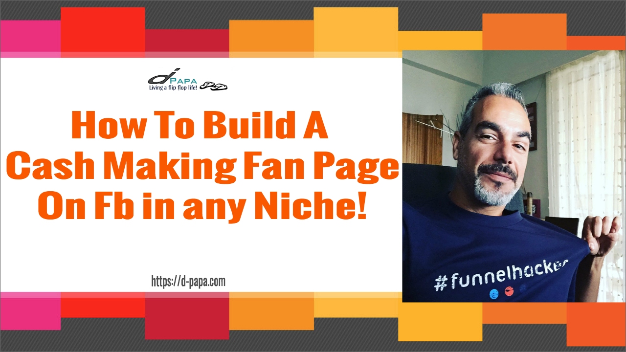 How To Build Cash-making Fan Pages on FB in any niche - Free Training ...