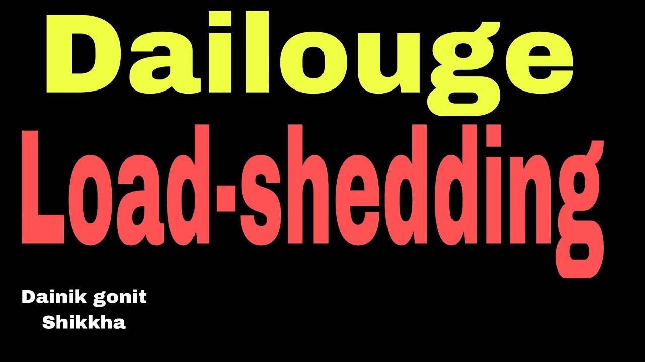 Dialogue on load-shedding।।Load-shedding dialogue।।Dialogue on load ...