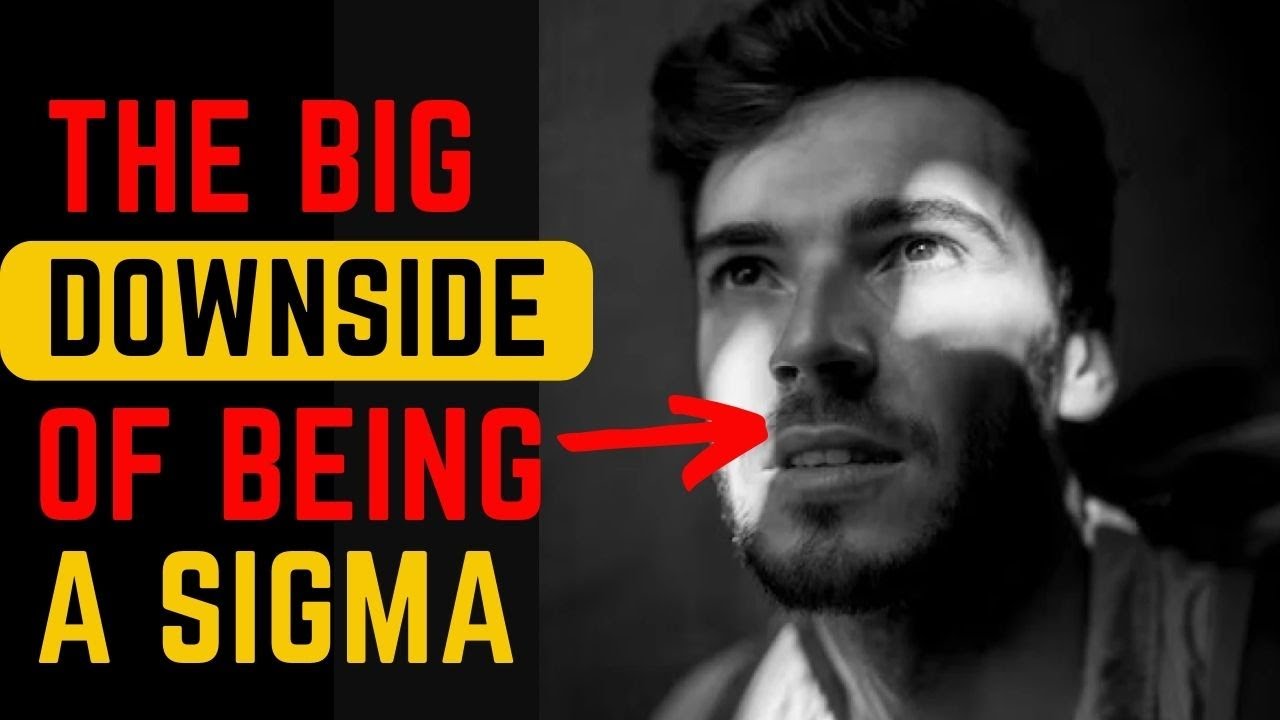 7 Big Downsides of Being a SIGMA Male - YouTube