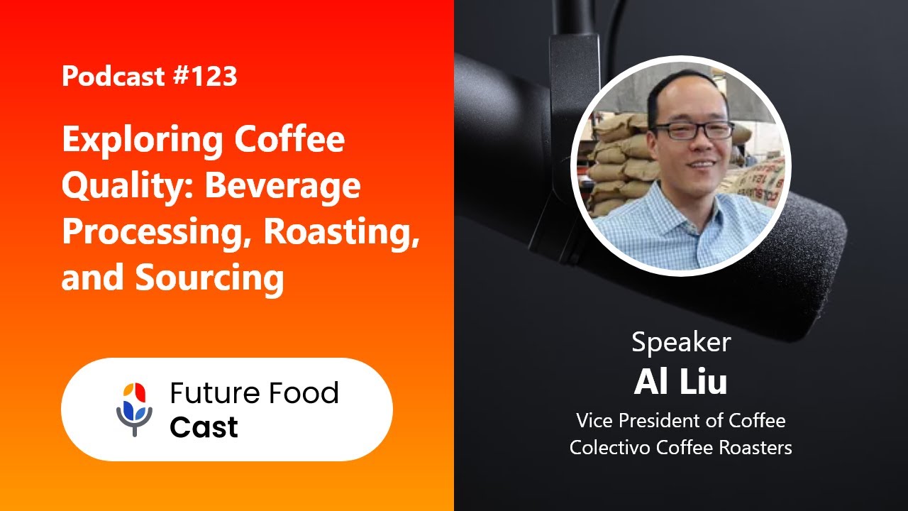 FutureFoodCast #Podcast 123 || Exploring Coffee Quality: Beverage ...