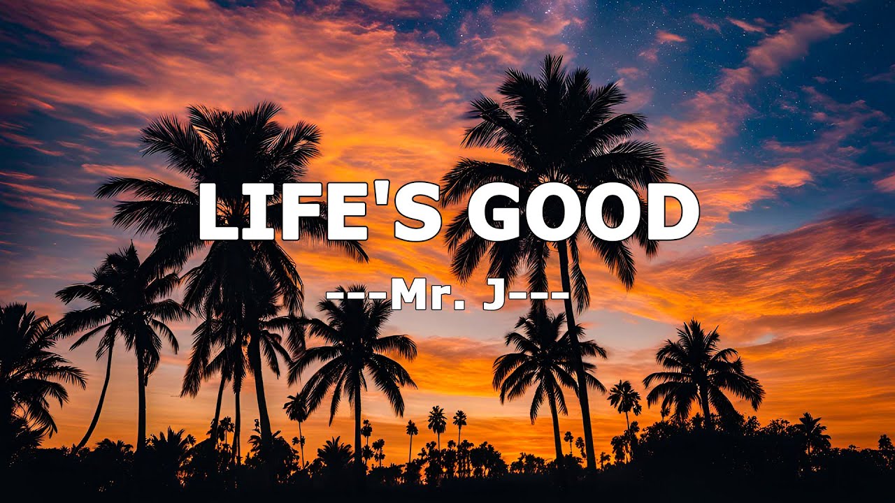 Life's Good - Mr. J (Official Audio) - [Never Let You Go] - YouTube