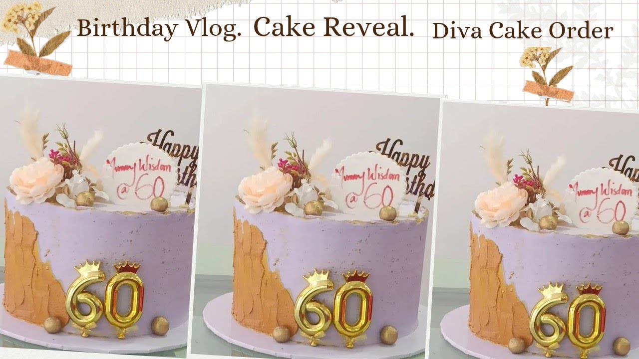 Birthday Vlog:MUMMY DEAREST TURNS 60! | My 1st Cake Order from Diva ...