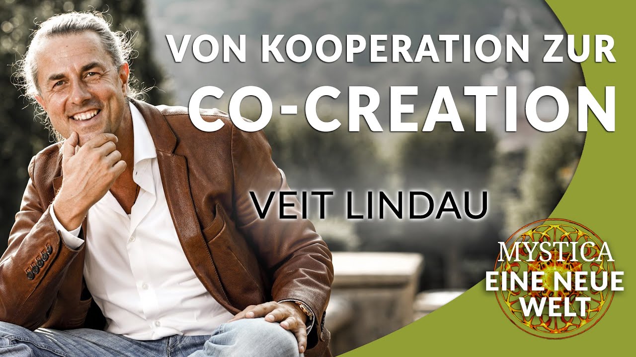 Veit Lindau - Wie wir in Co-Creation ein neues Miteinander erschaffen ...