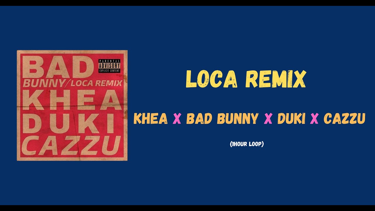 Khea - Loca Remix ft Bad Bunny, Duki, Cazzu [1 hour loop] - YouTube