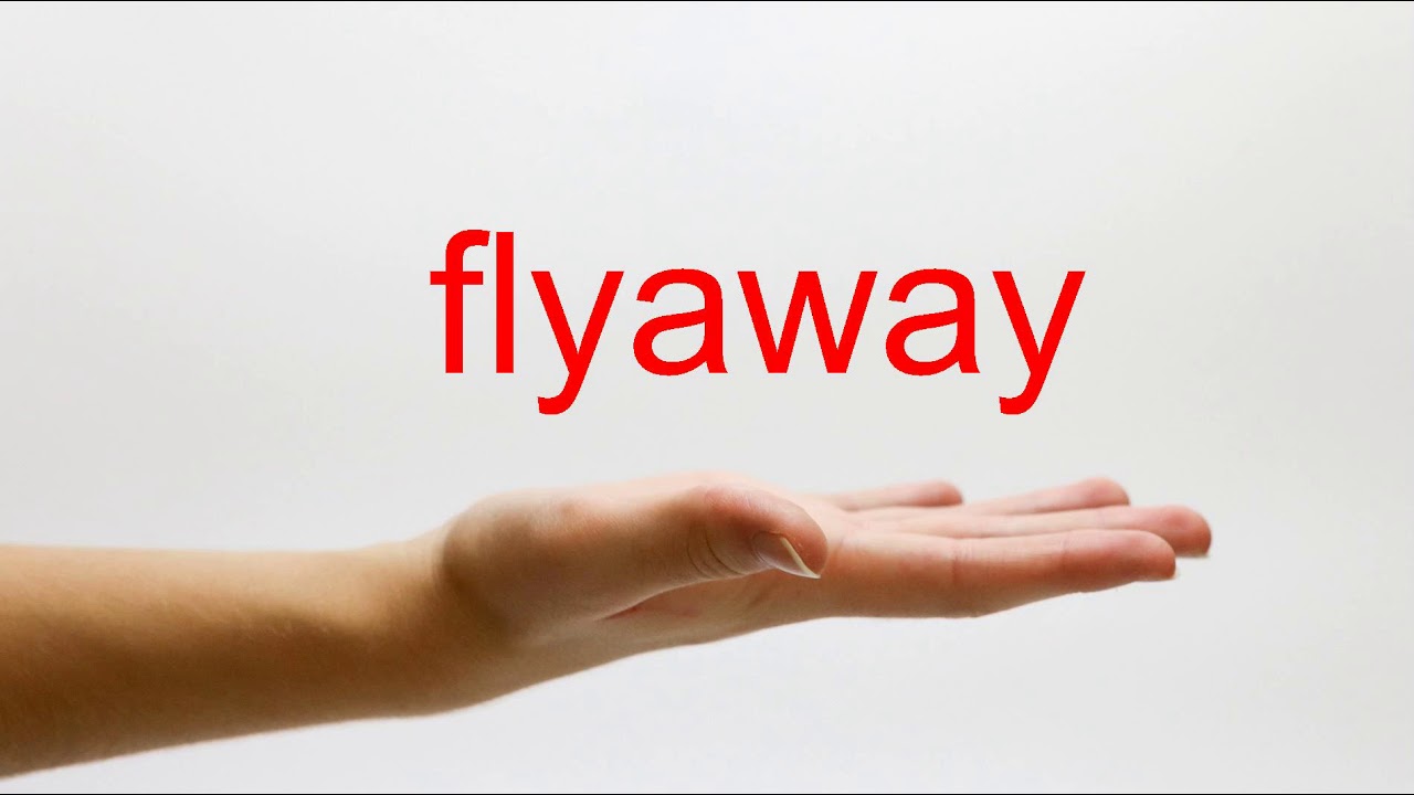 How to Pronounce flyaway - American English - YouTube