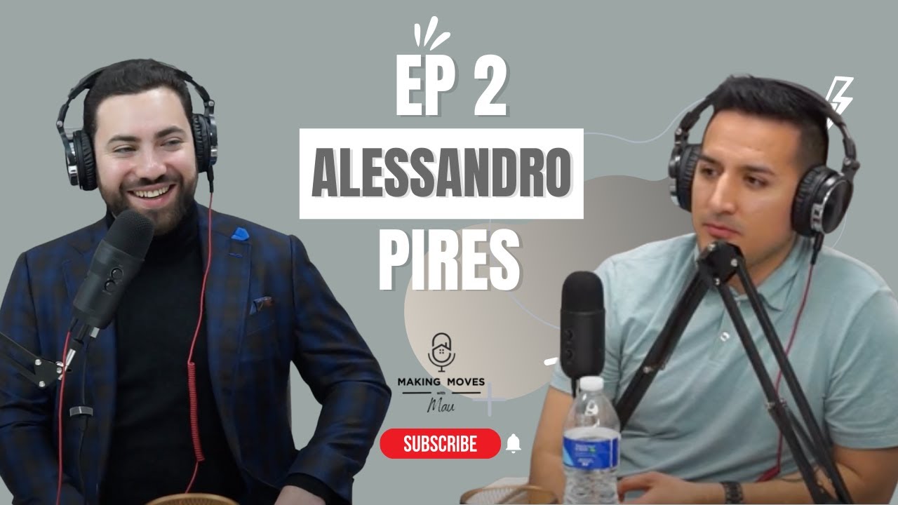 Making Moves with Mau - EP 2 - Alessandro Pires with Ricardo Perez ...