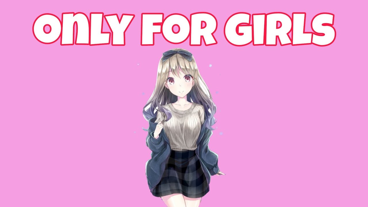 This Video Is For Girls Only Youtube