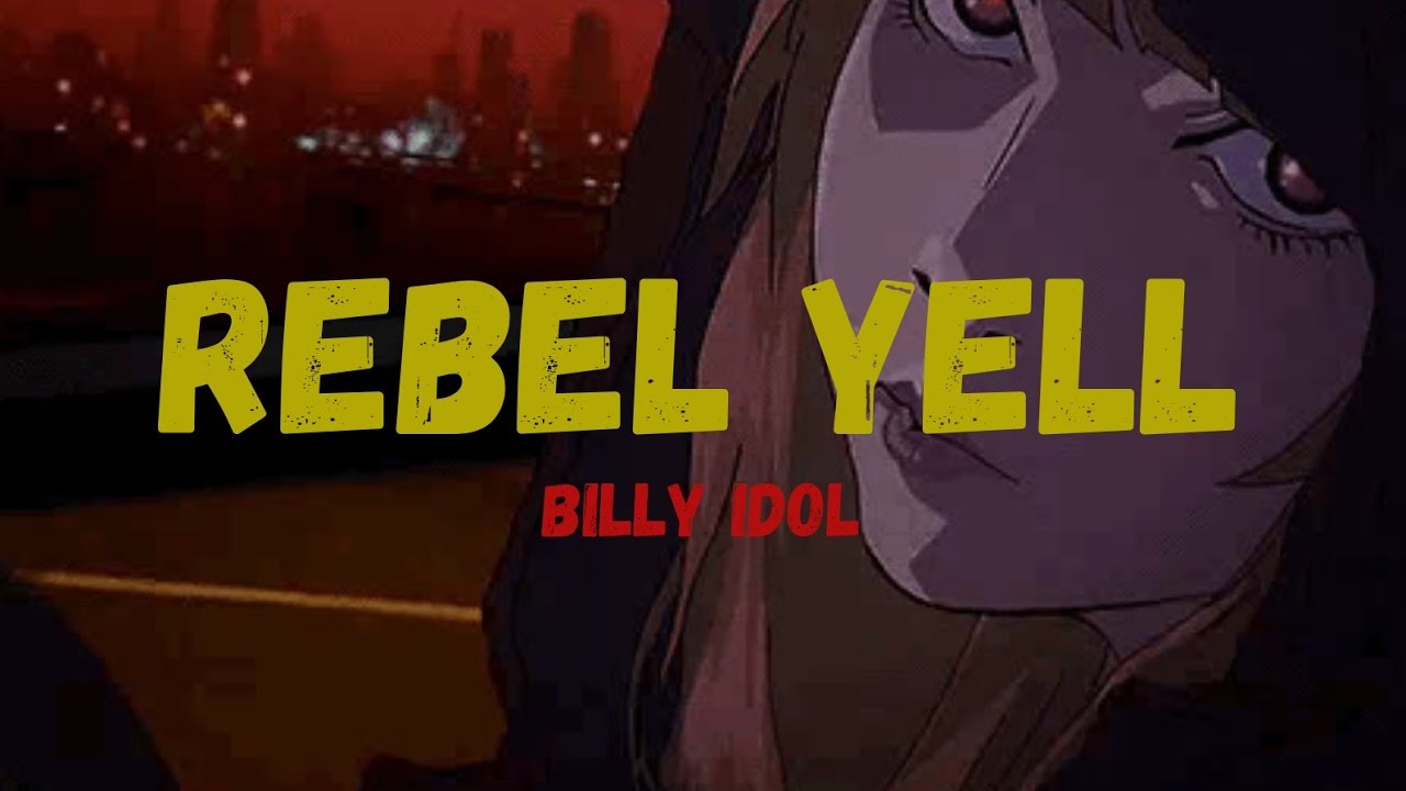 Rebel Yell - Billy Idol | Lyrics - YouTube