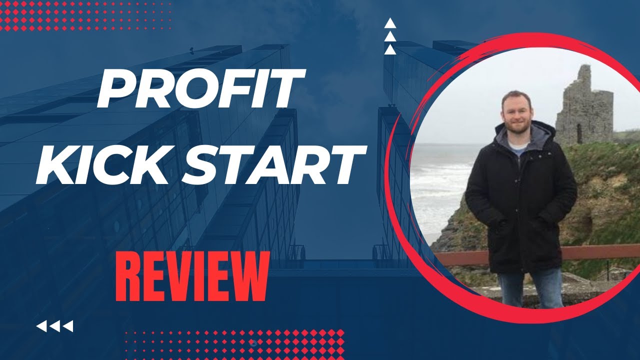 Profit Kick Start Review + (Bonus Worth $997) - YouTube