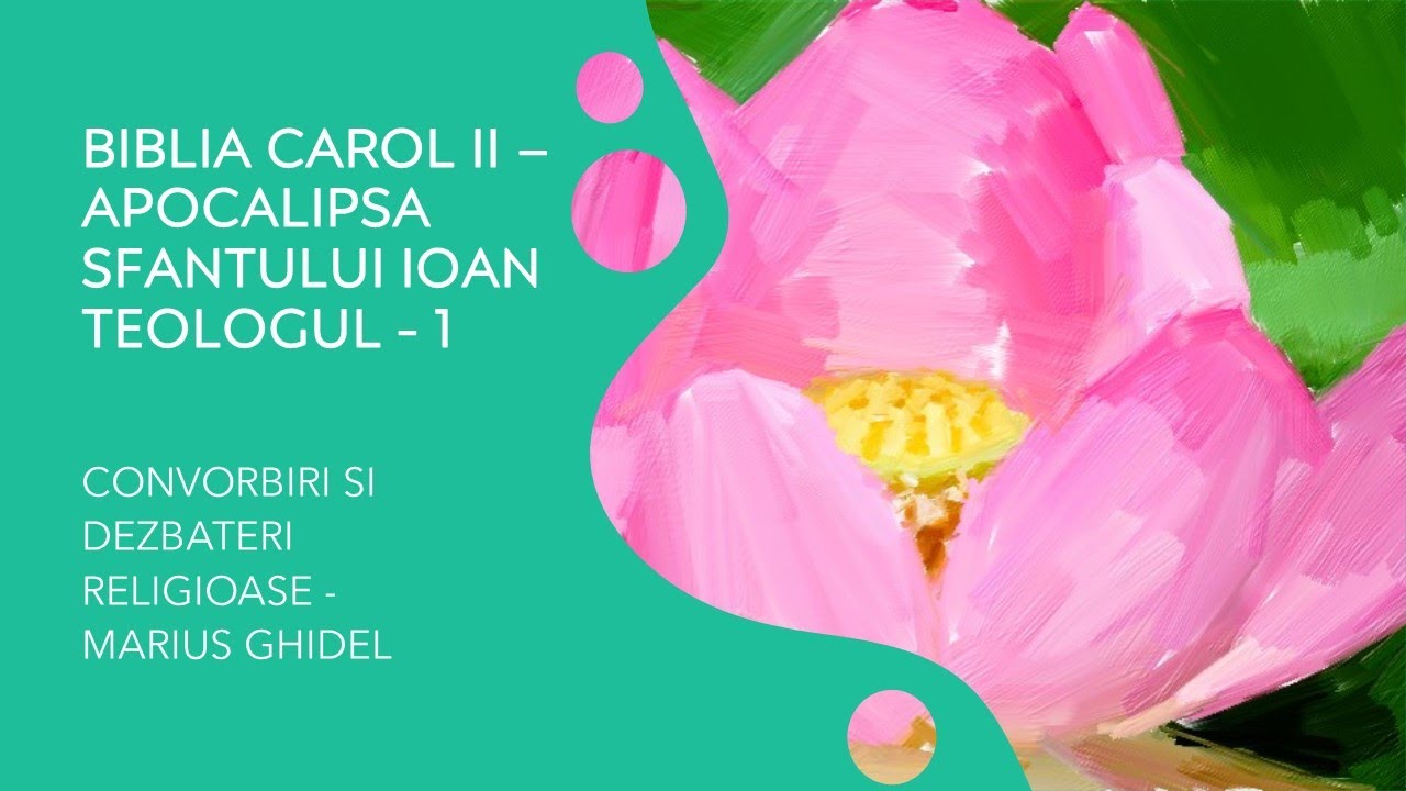 BIBLIA CAROL II - APOCALIPSA SFANTULUI IOAN TEOLOGUL - 1 - YouTube