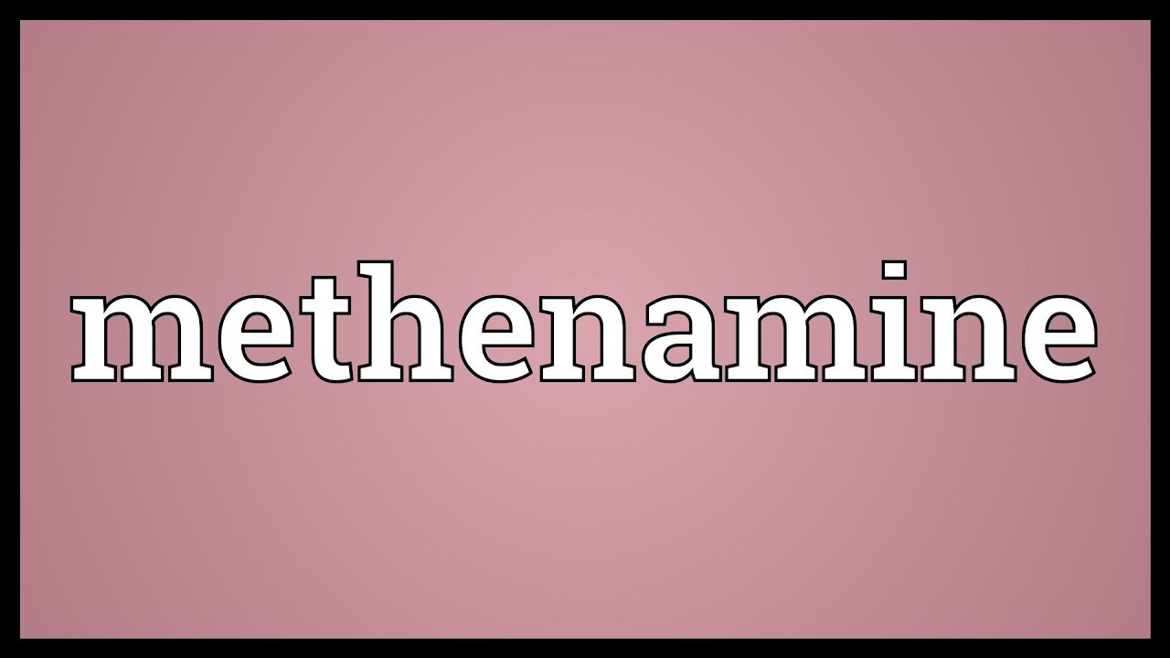 Methenamine Meaning - YouTube