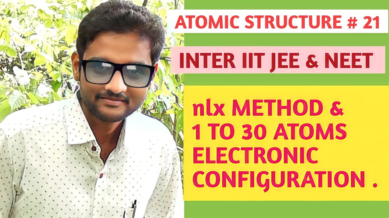 ATOMIC STRUCTURE # 21 || nlx METHOD || 1 to 30 ATOMS ELECTRONIC ...