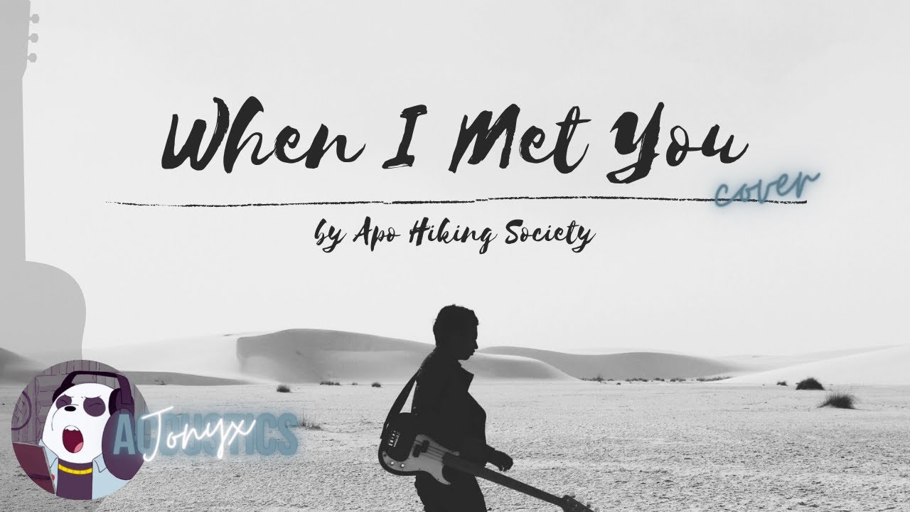 When I Met You by Apo Hiking Society (cover) - YouTube