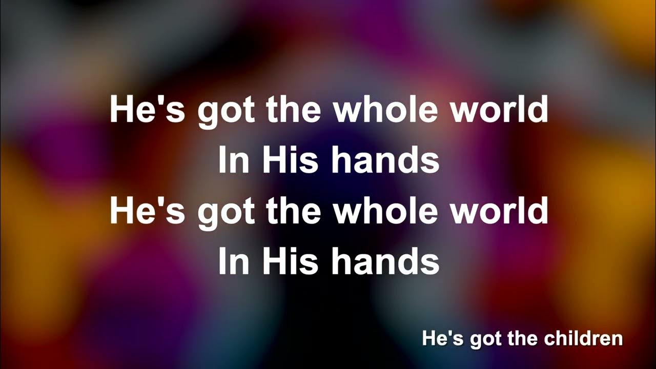 He's Got The Whole World In His Hands - Worship Lyric Videos (Preview ...