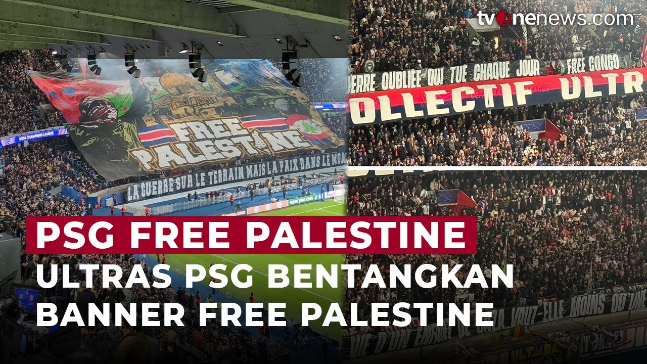 Ultras PSG Bentangkan Banner Free Palestine Sebagai Bentuk Dukungan ...