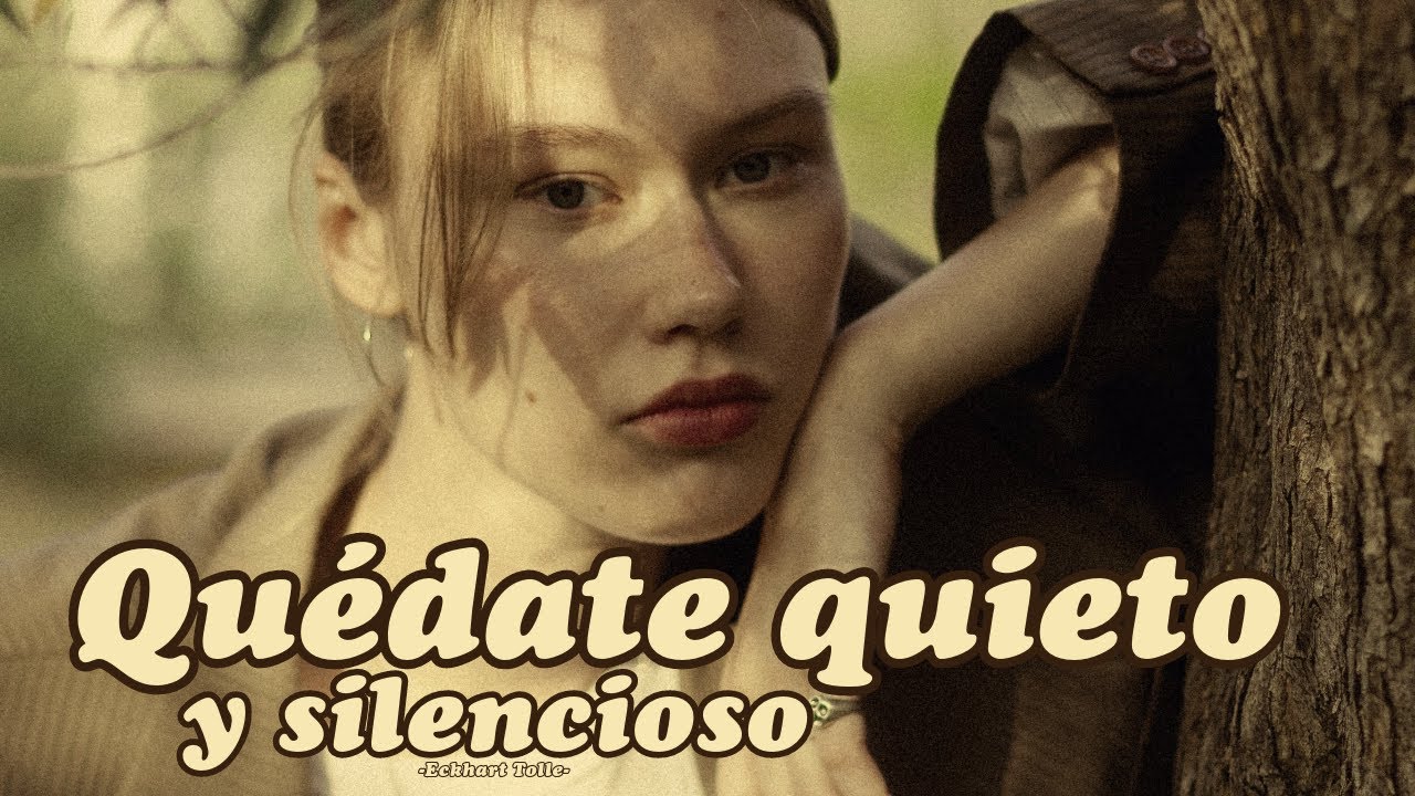 QUÉDATE QUIETO y silencioso - Eckhart Tolle - YouTube
