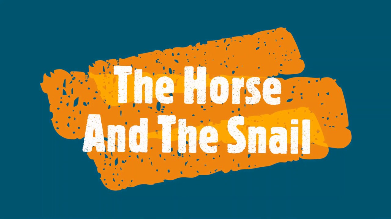 The Horse and the Snail Kids bed time story. - YouTube